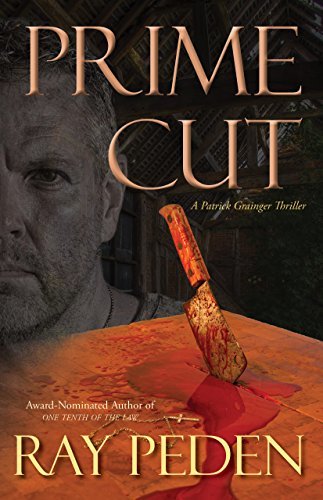 Prime Cut (a Patrick Grainger thriller Book 2) by Ray Peden | Goodreads