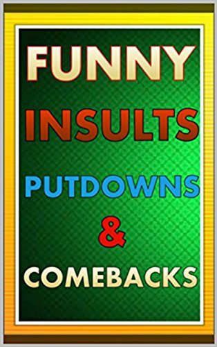 Memes: Funny Insults, Putdowns and Comebacks: Beat The Bullies! Plus FREE Bonus Funny Memes ...