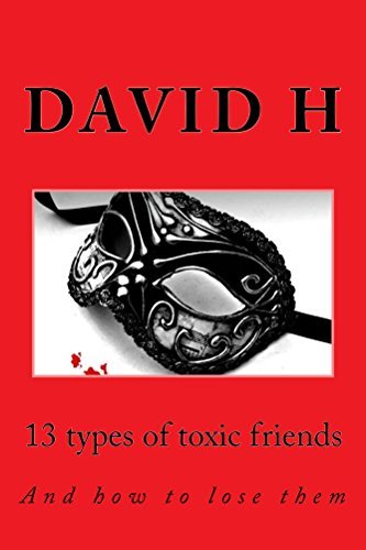 13 types of toxic friends by David Hitimana | Goodreads