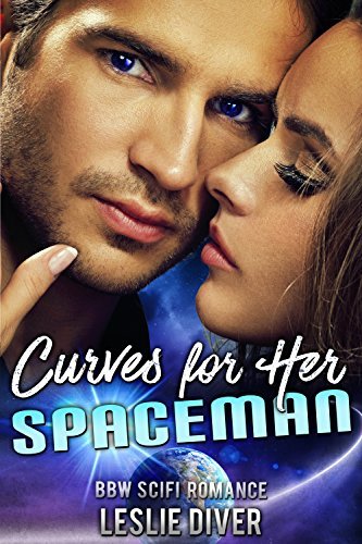 Curves For Her Spaceman (Full Figured Science Fiction Romance): BBW ...
