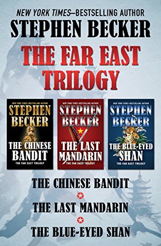 The Far East Trilogy: The Chinese Bandit, The Last Mandarin, and The ...