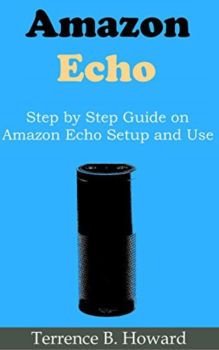 Amazon Echo Dot: Step By Step Guide On Amazon Echo Set Up And Use by ...