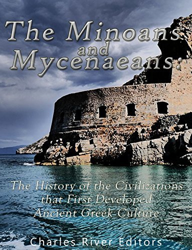 The Minoans and Mycenaeans: The History of the Civilizations that First ...