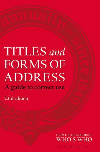 Titles and Forms of Address: A Guide to Correct Use by Bloomsbury USA ...