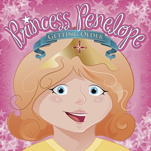 Princess Penelope: Getting Older by Cyle Young | Goodreads