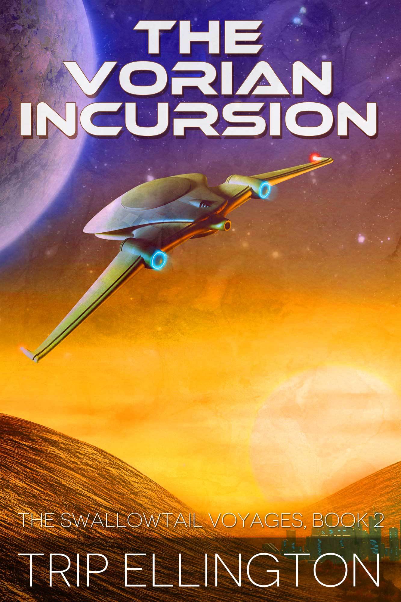 The Vorian Incursion (The Swallowtail Voyages #2) by Trip Ellington ...