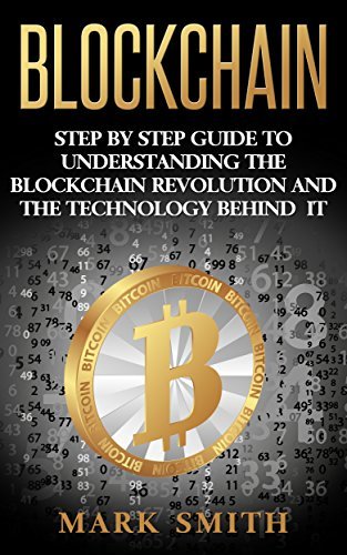 Blockchain: Step By Step Guide To Understanding The Blockchain ...