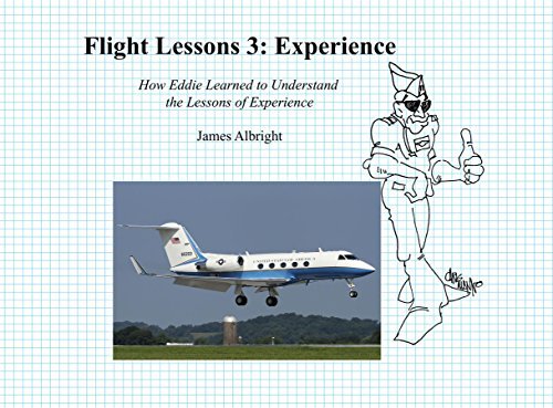 Flight Lessons 3: Experience: How Eddie Learned to Understand the ...