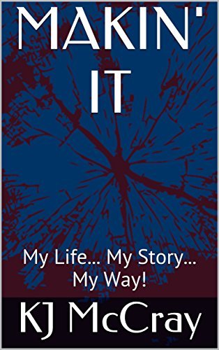 MAKIN' IT: My Life...My Story...My Way! by keisha james | Goodreads