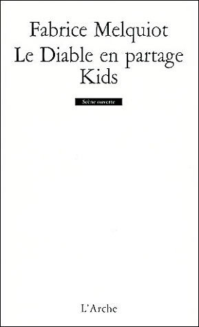 Le Diable en partage, Kids by Fabrice Melquiot | Goodreads
