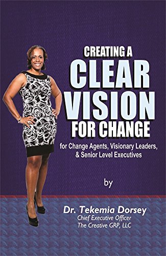 Creating A Clear Vision for Change: For Change Agents, Visionary ...