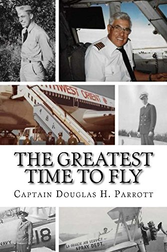 The Greatest Time to Fly by Douglas Parrott | Goodreads