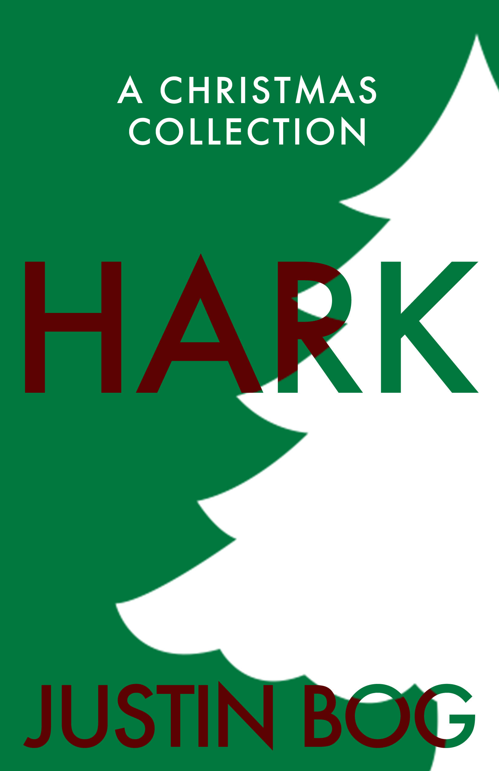 Hark: A Christmas Collection by Justin Bog | Goodreads