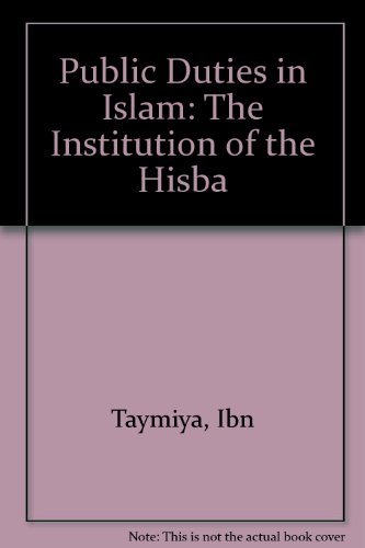 Public Duties in Islam: The Institution of the Hisba by Ibn Taymiya ...