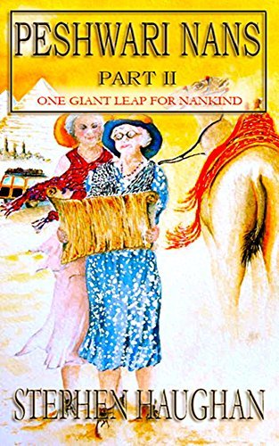 Peshwari Nans Part II: One Giant Leap for Nankind by Stephen Haughan ...