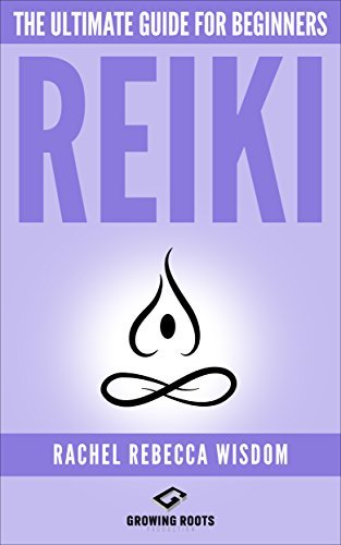 REIKI: The Ultimate Guide For Beginners by Rachel Rebecca Wisdom | Goodreads