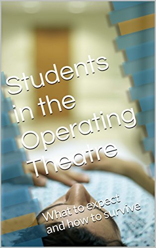 Students in the Operating Theatre: What to expect and how to survive by ...