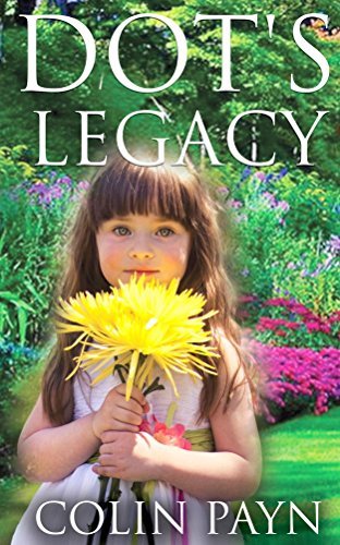 Dot's Legacy (The Park Stories Book 1) by Colin Payn | Goodreads