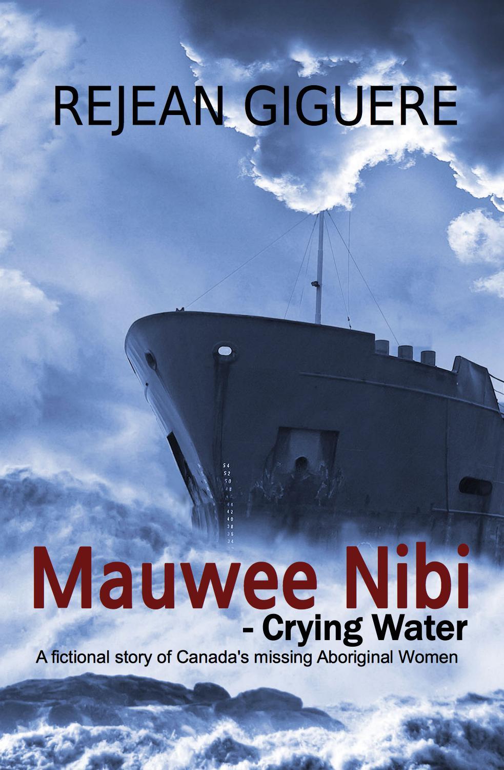 Mauwee Nibi - Crying Water by Rejean Giguere | Goodreads