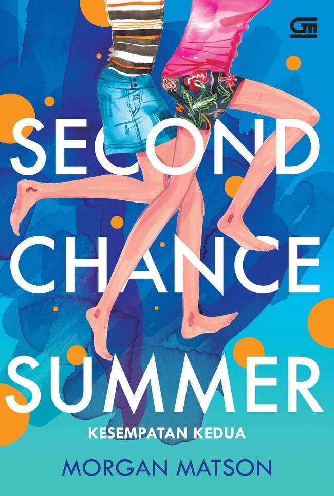 Second Chance Summer - Kesempatan Kedua by Morgan Matson | Goodreads