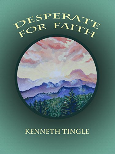 Desperate for Faith by Kenneth Tingle | Goodreads