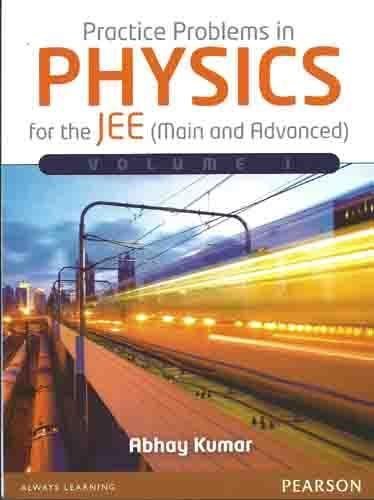 Practice Problems in Physics for the JEE (Main and Advanced) - Vol. 1 ...