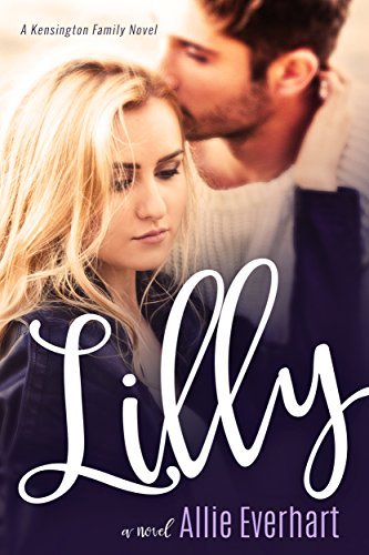 Lilly: A Kensington Family Novel by Allie Everhart | Goodreads