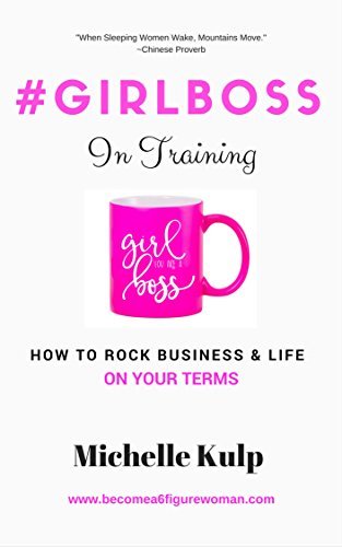 Girl Boss in Training: Live Your Dreams Like A Boss by Michelle Kulp ...