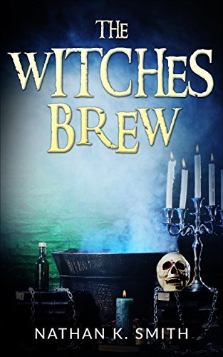 The Witches Brew by Nathan K. Smith | Goodreads