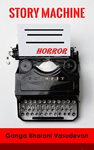 Story Machine: Horror Writing Prompts: Start Writing Today by Ganga ...