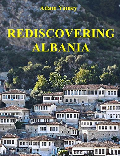 Rediscovering Albania by Adam Yamey | Goodreads