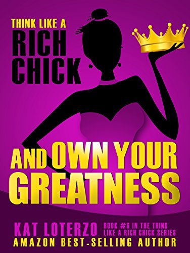 Think Like a Rich Chick and Own Your Greatness: Quit Screwing Around ...