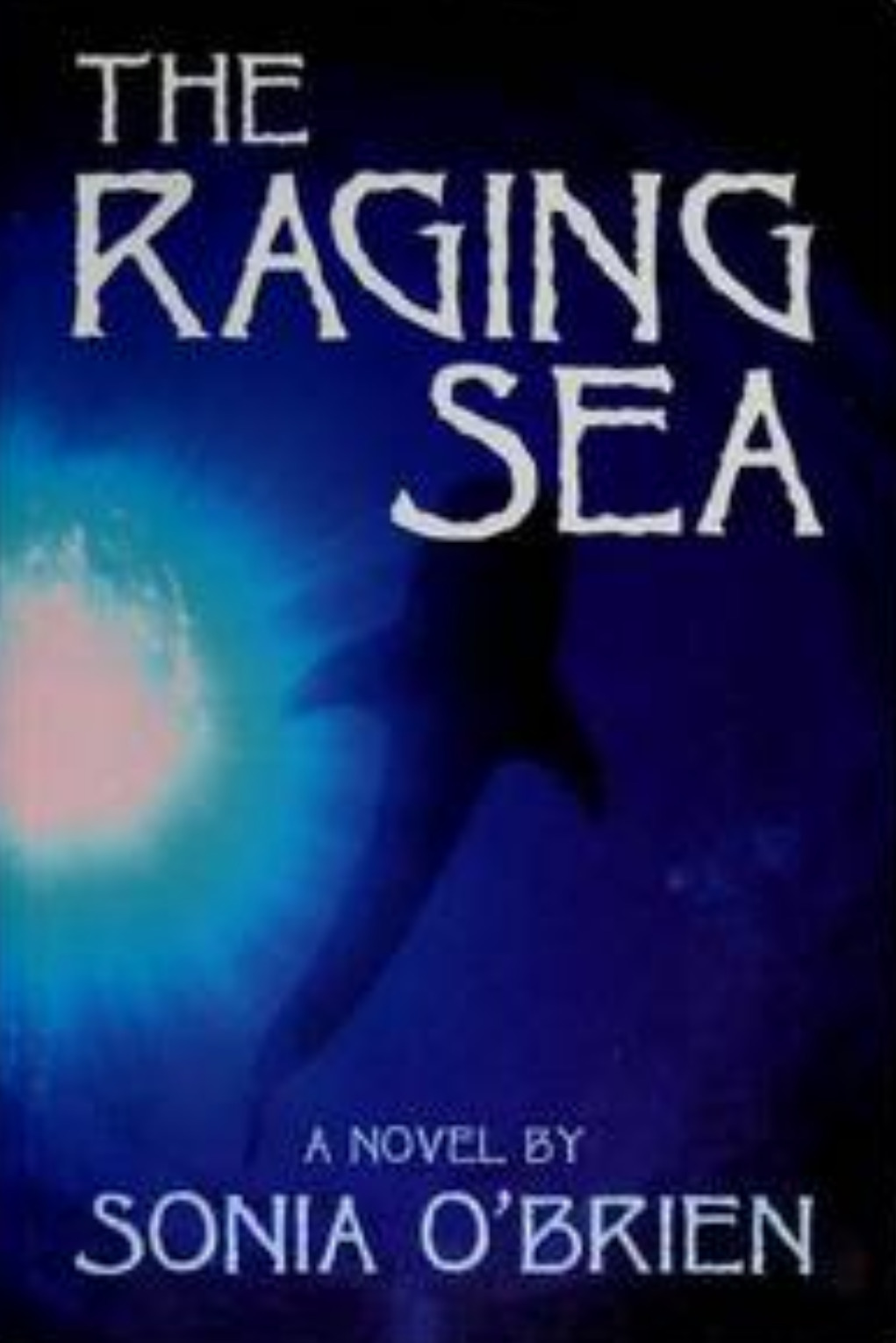 The Raging Sea by Sonia O'Brien | Goodreads