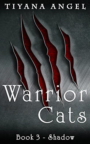 Warrior Cats: Shadow (Warrior Cats by Tiyana Angel | Goodreads
