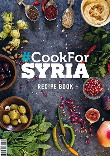 Cook For Syria Recipe Book by Clerkenwell Boy | Goodreads