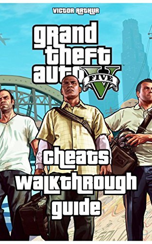 Grand Theft Auto V - GTA 5 Game Guide: Cheats, Walkthrough, Guide by ...