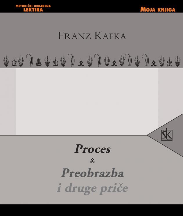Proces; Preobrazba i druge priče by Franz Kafka | Goodreads