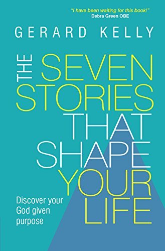 The Seven Stories that Shape Your Life by Gerard Kelly (Author) | Goodreads