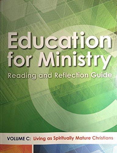 Education for Ministry Reading and Reflection Guide: Volume C Living as ...