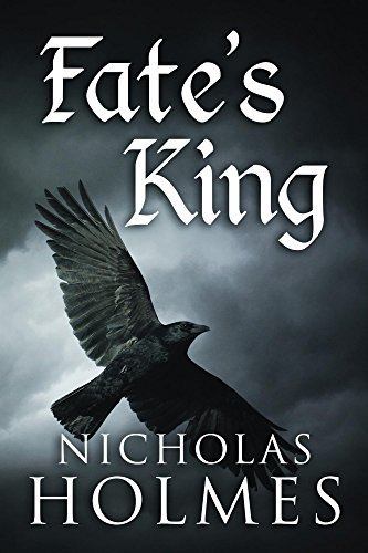 Fate's King by Nicholas Holmes | Goodreads