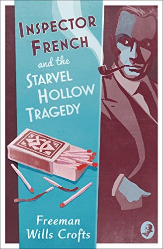 Inspector French and the Starvel Hollow Tragedy by Freeman Wills Crofts ...