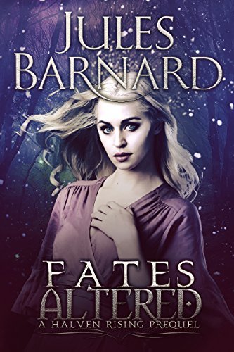 Fates Altered (Halven Rising, # .5) by Jules Barnard | Goodreads