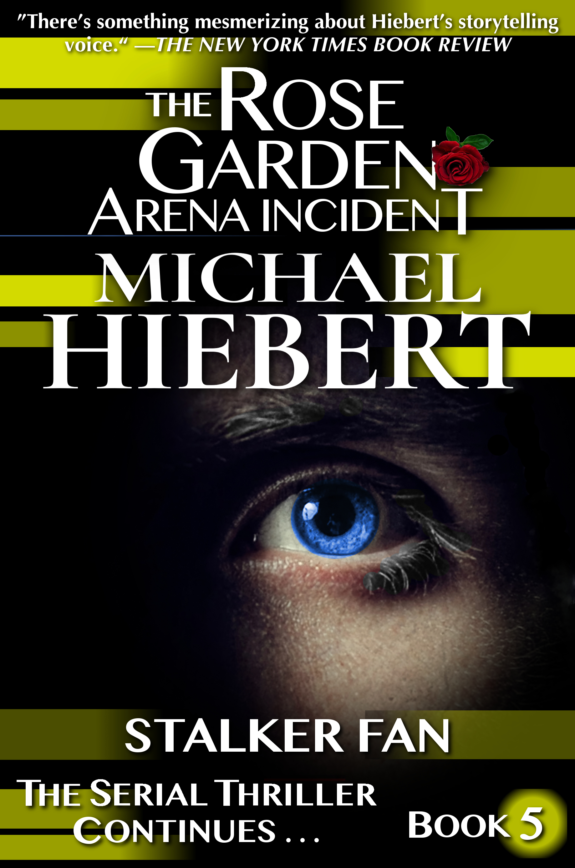 Stalker Fan (The Rose Garden Arena Incident, #5) by Michael Hiebert ...