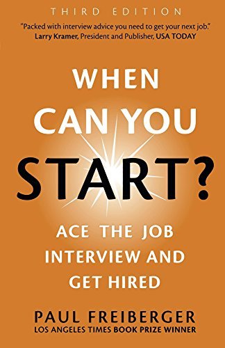When Can You Start? Ace the Job Interview and Get Hired, Third Edition ...