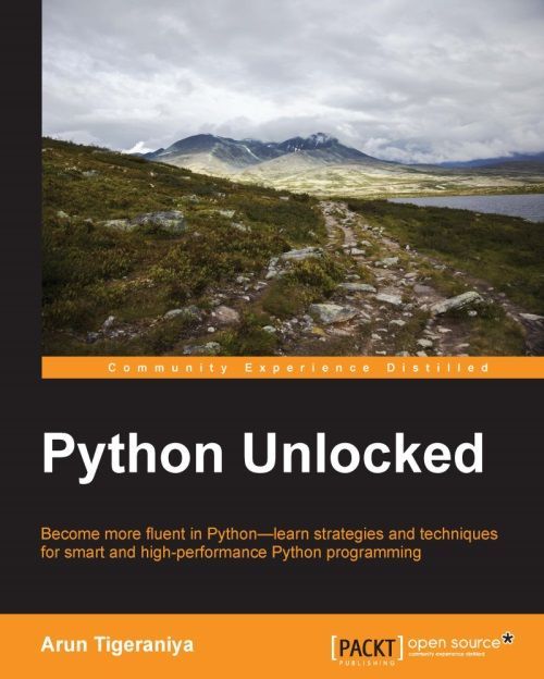 Python Unlocked by Arun Tigeraniya | Goodreads