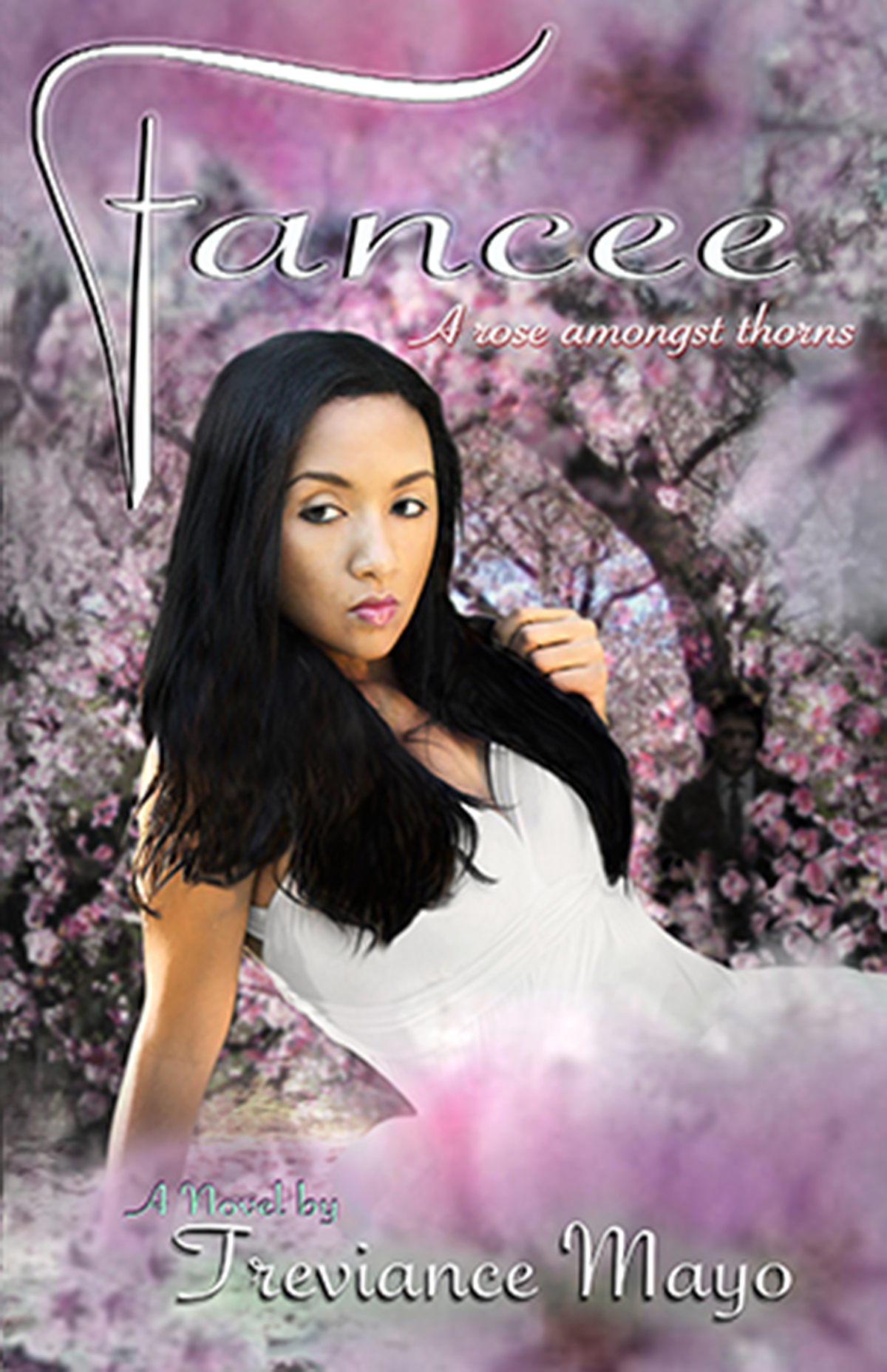 Fancee: A rose amongst thorns by Treviance Mayo | Goodreads