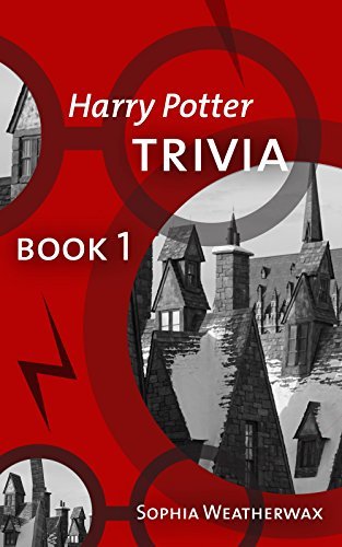 Harry Potter Trivia: Book 1 by Sophia Weatherwax | Goodreads
