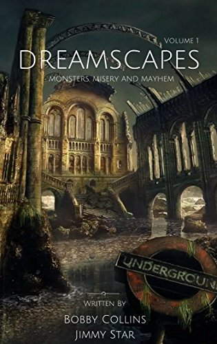 Dreamscapes: Monsters, Misery and Mayhem by Bobby Collins | Goodreads