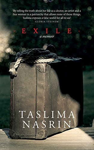 Exile: A Memoir by Taslima Nasrin | Goodreads