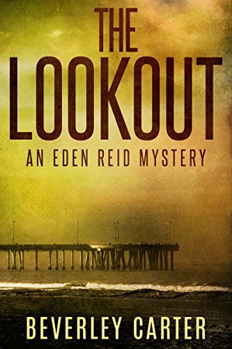The Lookout (Eden Reid Mysteries Book 1) by Beverley Carter | Goodreads